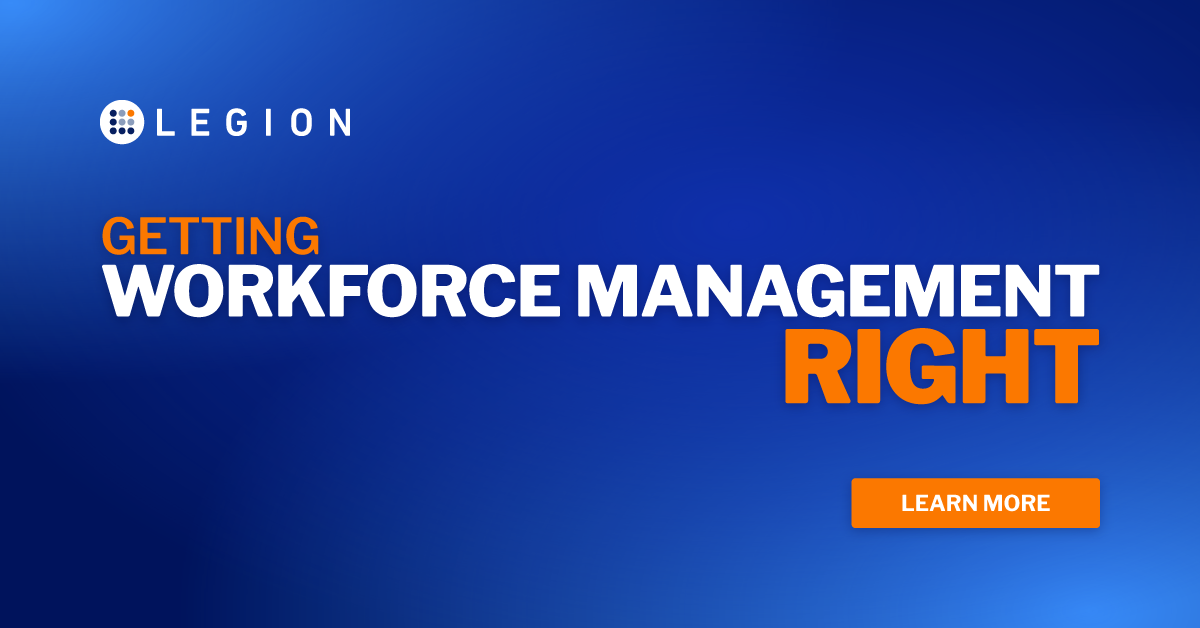 Workforce Management Right | Legion